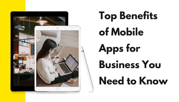Top benefits of mobile apps for business You need to know. – Nextbrain ...